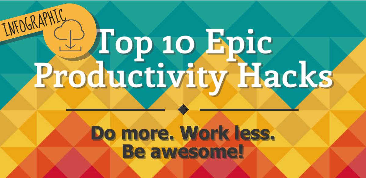 Top 10 Epic Productivity Hacks Infographic